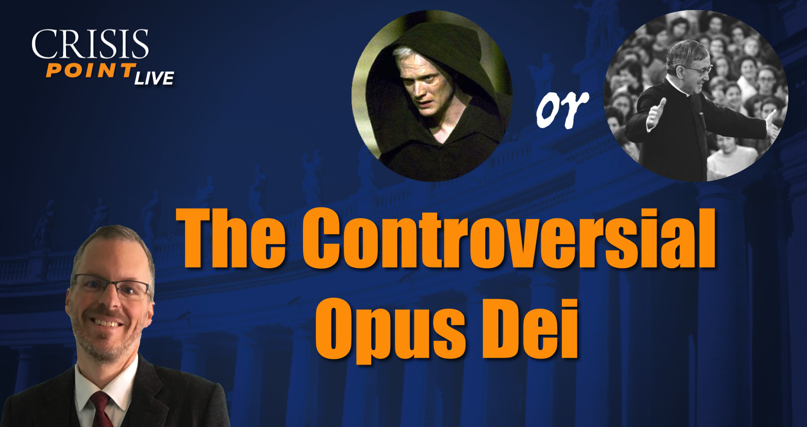 The Controversial Opus Dei - Crisis Magazine