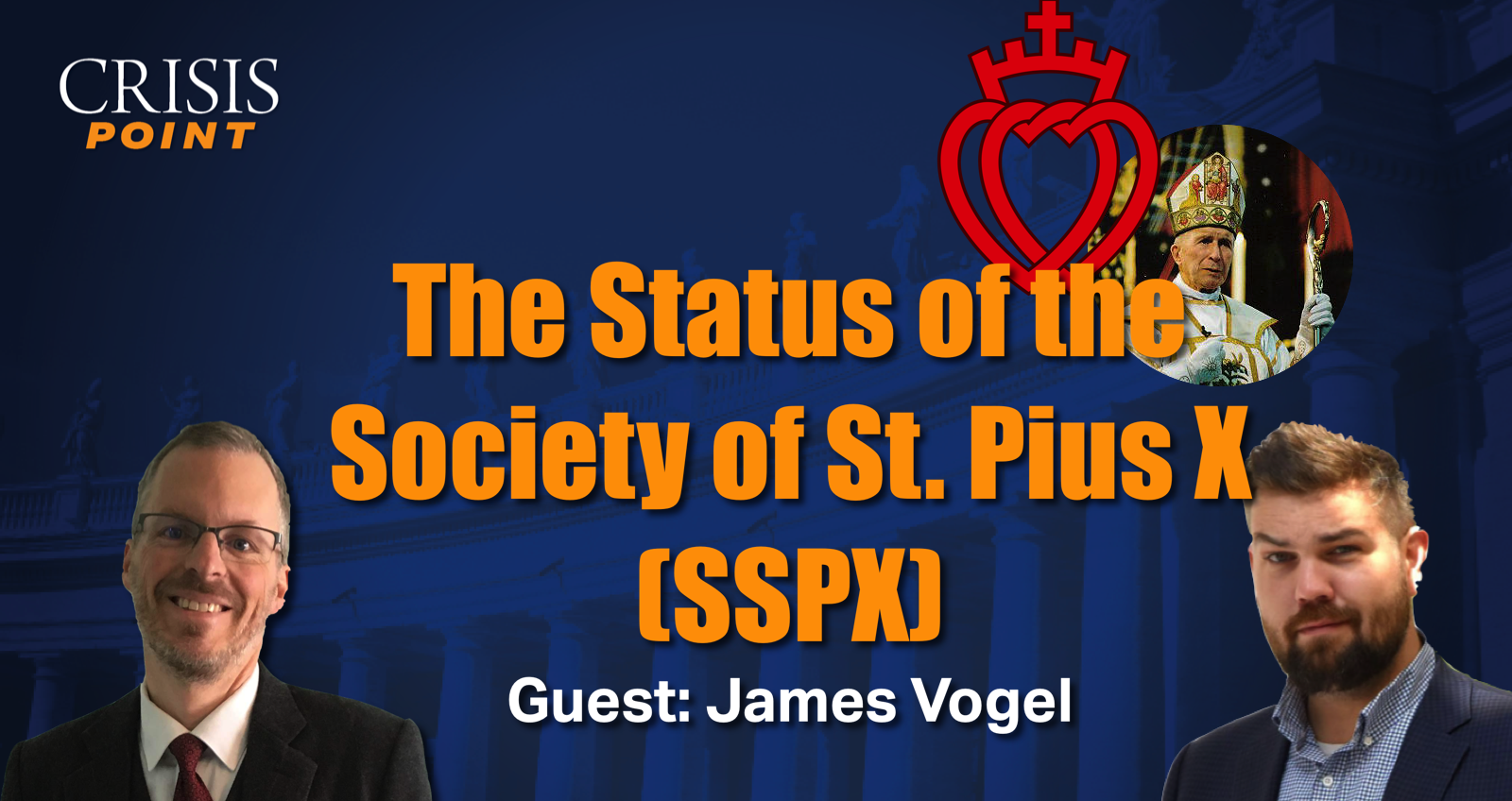 The Status of the Society of St. Pius X (SSPX) (Guest: James Vogel ...