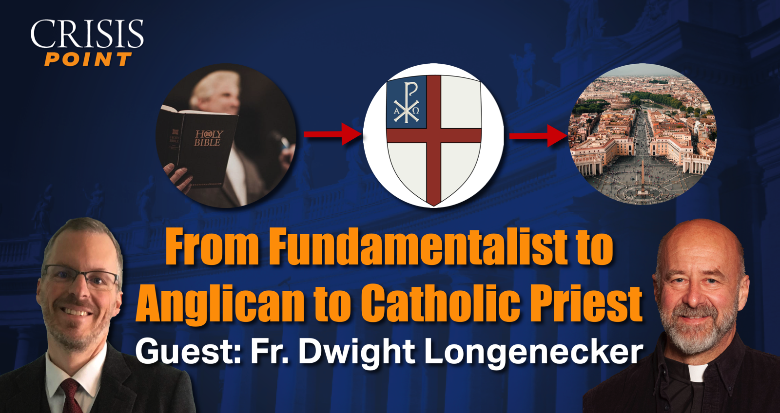 From Fundamentalist to Anglican to Catholic Priest - Crisis Magazine
