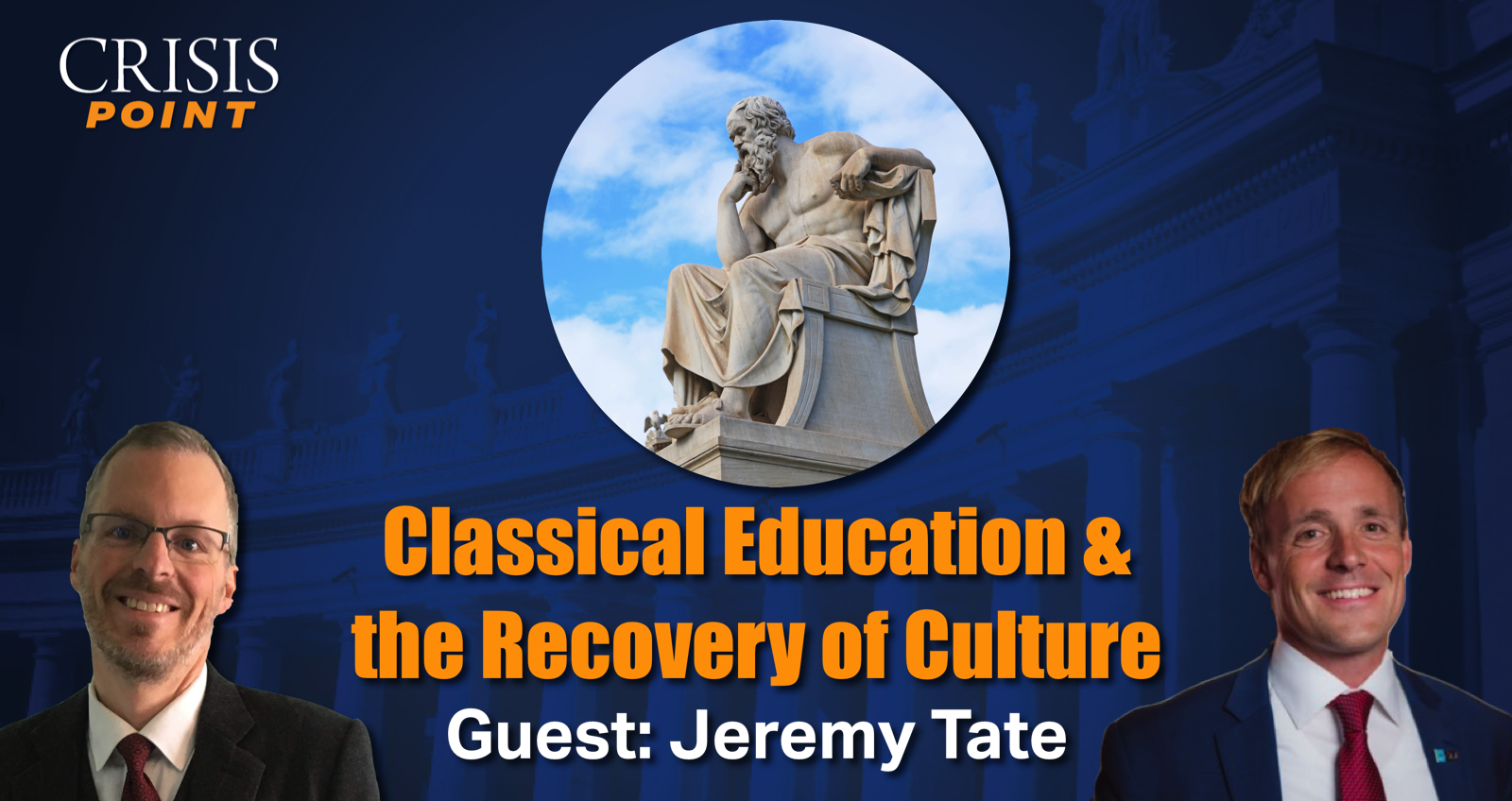 Classical Education & The Recovery of Culture (Guest: Jeremy Tate ...