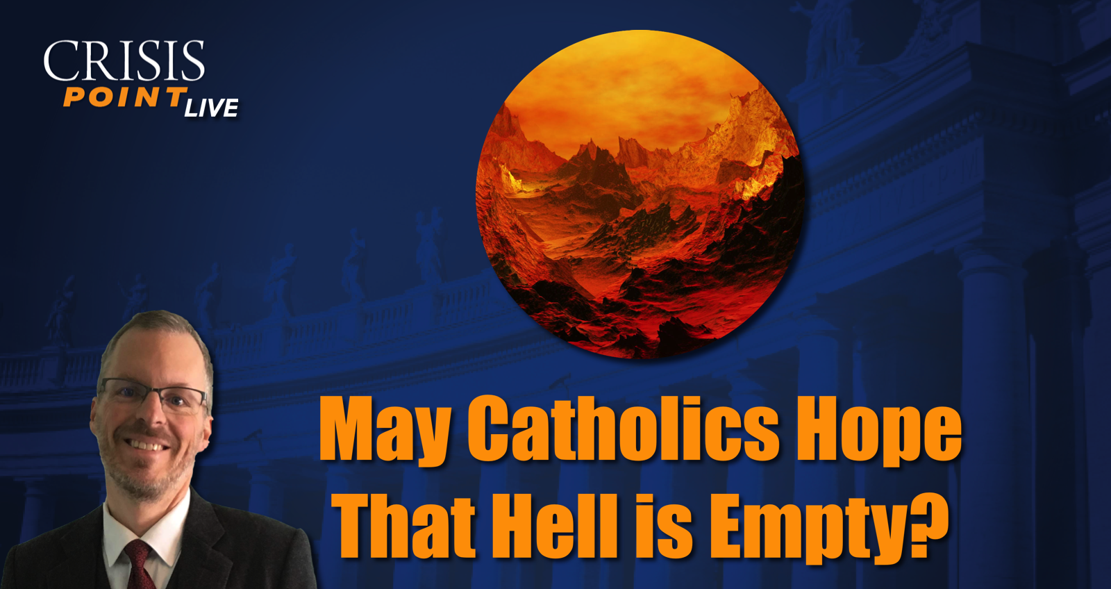 May Catholics Hope That Hell is Empty? - Crisis Magazine