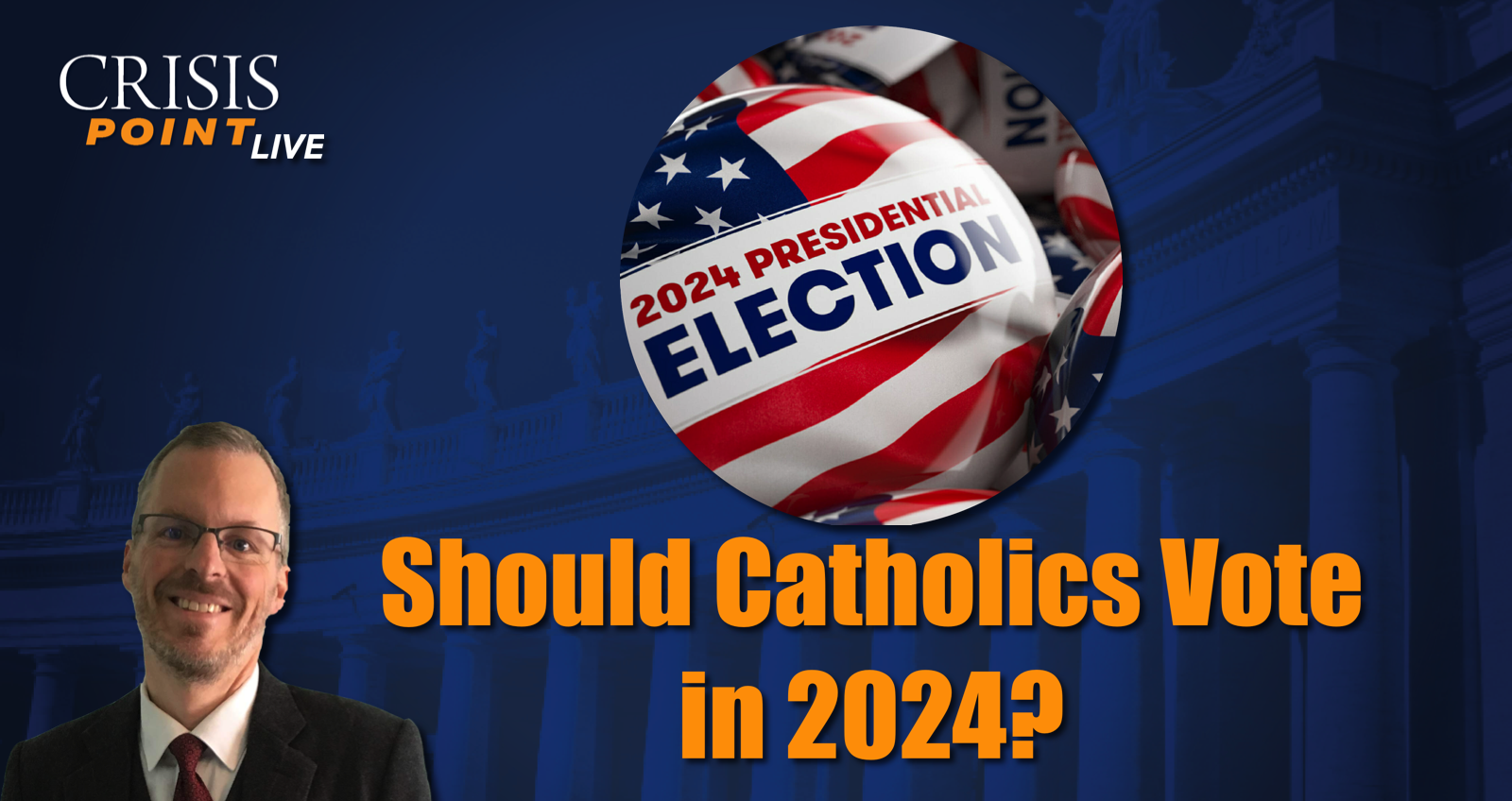 Should Catholics Vote In 2024 Crisis Magazine