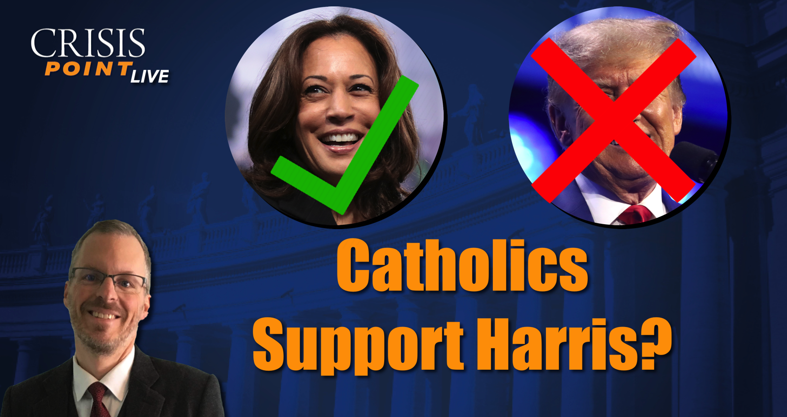 Catholics Support Harris? - Crisis Magazine