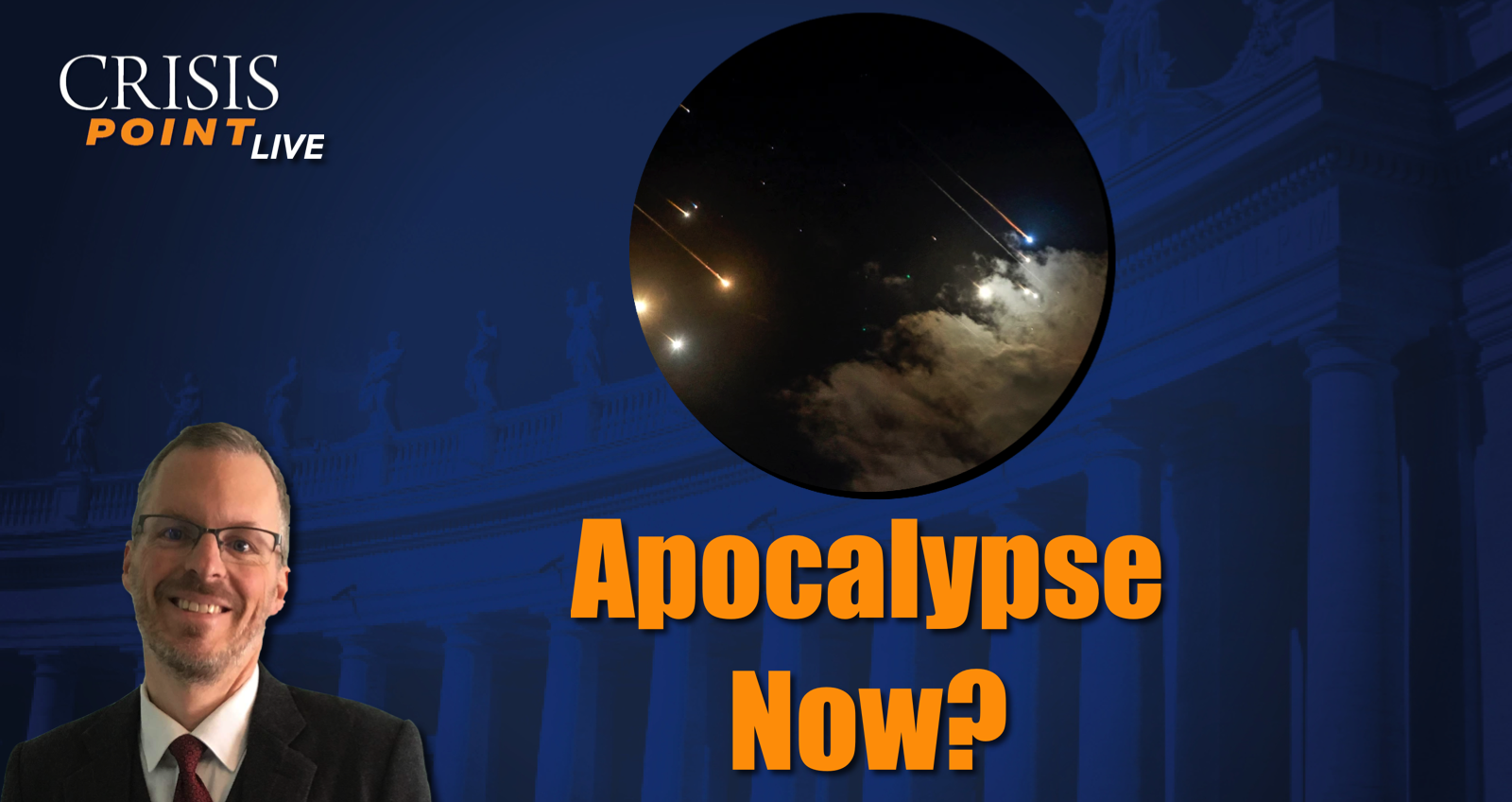 Apocalypse Now? - Crisis Magazine