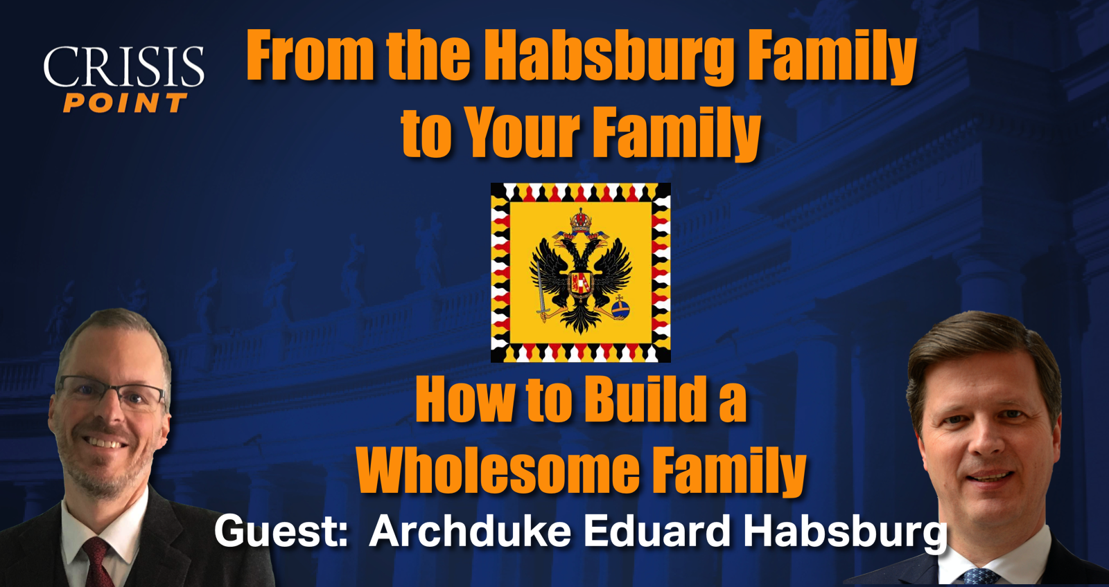 From the Habsburg Family to Your Family: How to Build a Wholesome ...
