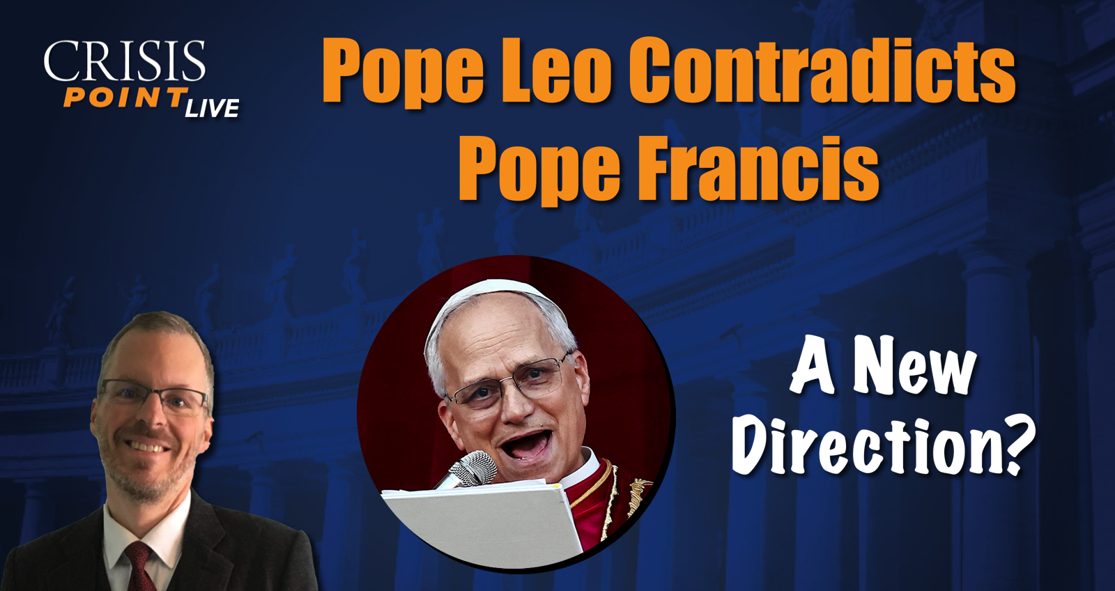 Pope Leo Contradicts Pope Francis - Crisis Magazine
