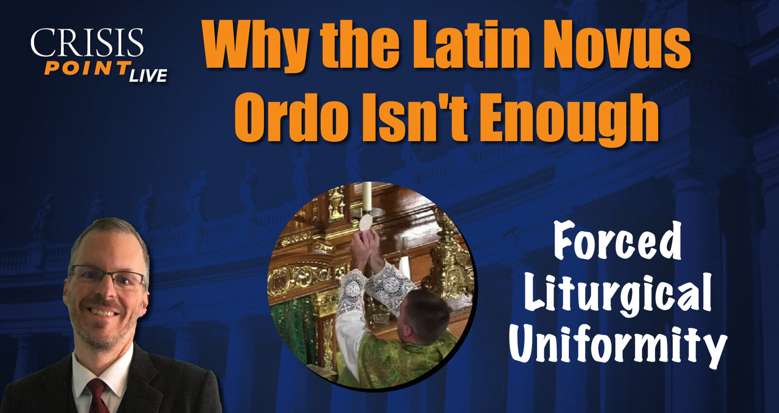 Why the Latin Novus Ordo Isn’t Enough - Crisis Magazine