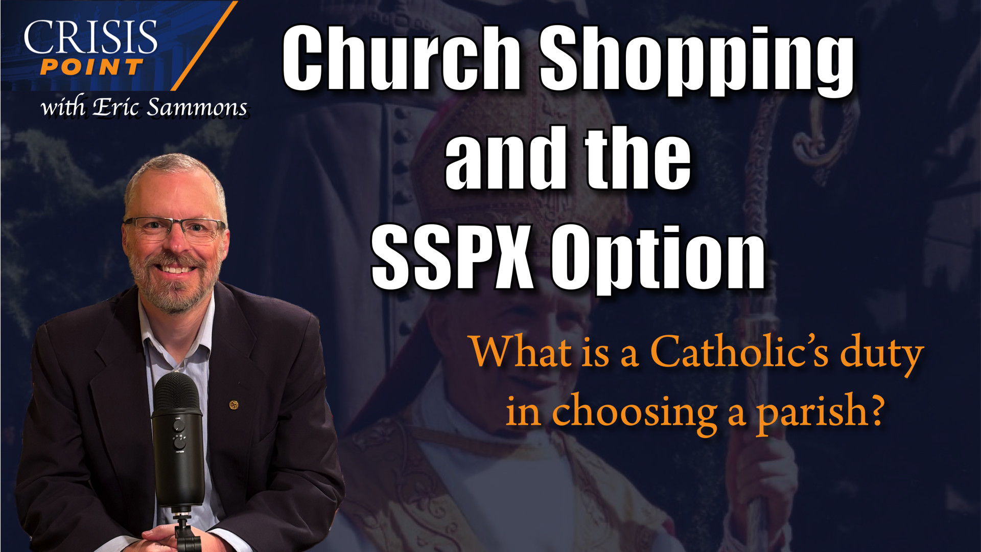 Church Shopping and the SSPX Option - Crisis Magazine