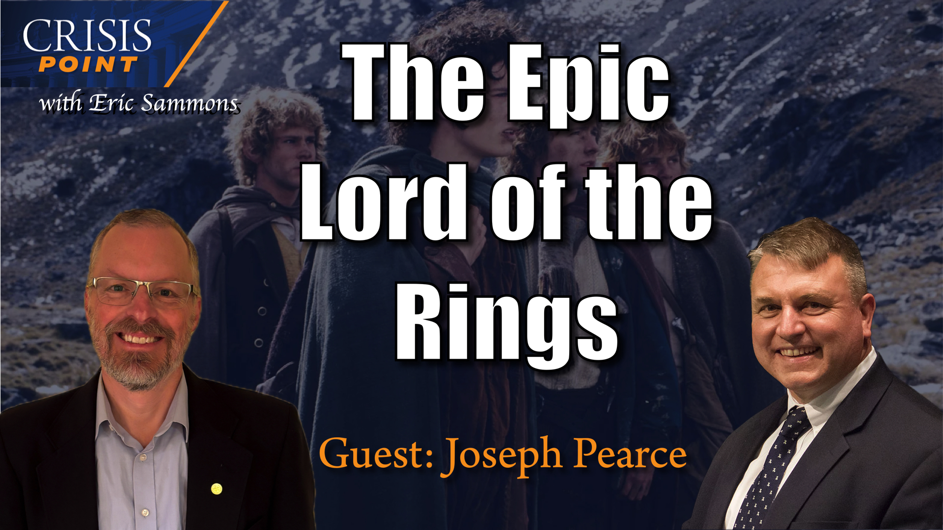 The Epic Lord of the Rings (Guest: Joseph Pearce) - Crisis Magazine